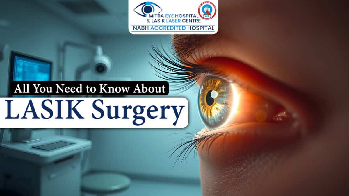 All You Need to Know About LASIK Surgery