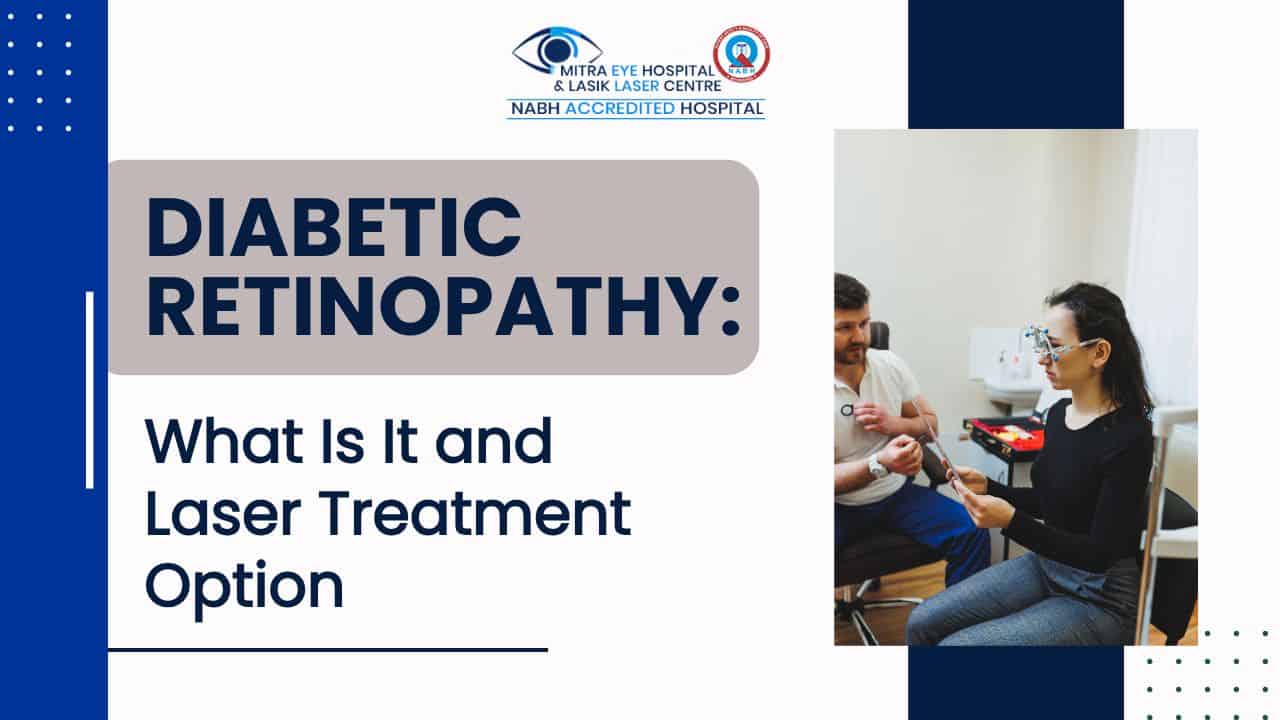 Diabetic Retinopathy: Causes, Symptoms, and Laser Treatment Options